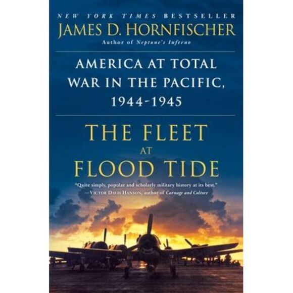 James D. Hornfischer | Other | The Fleet At Flood Tide America At Total War In The Pacific ...